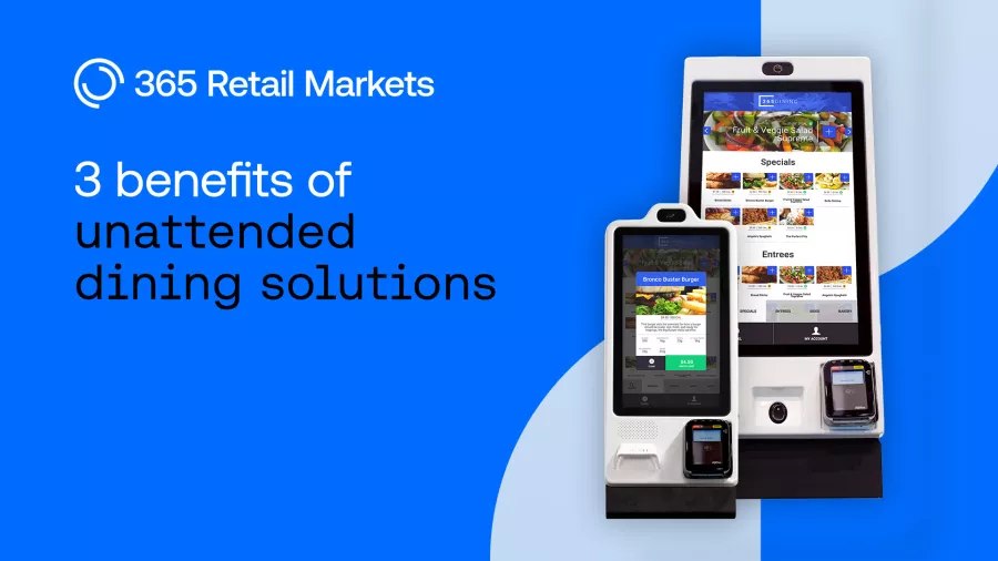 3 Benefits of Unattended Dining Solutions | 365 Retail Markets